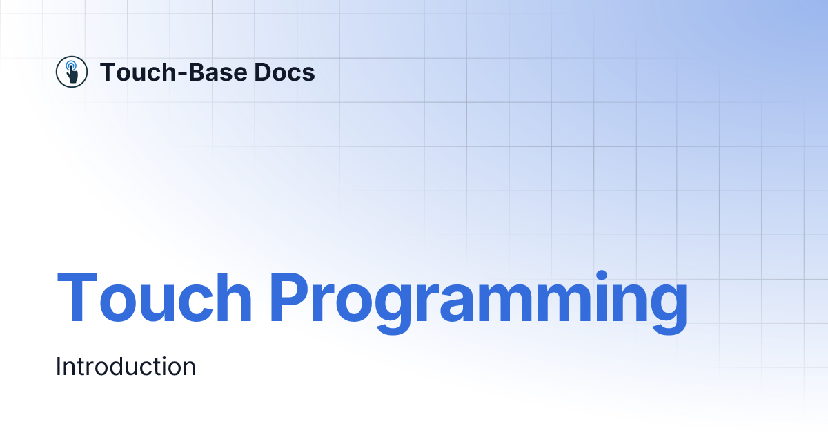 Touch Programming | Touch-Base Docs